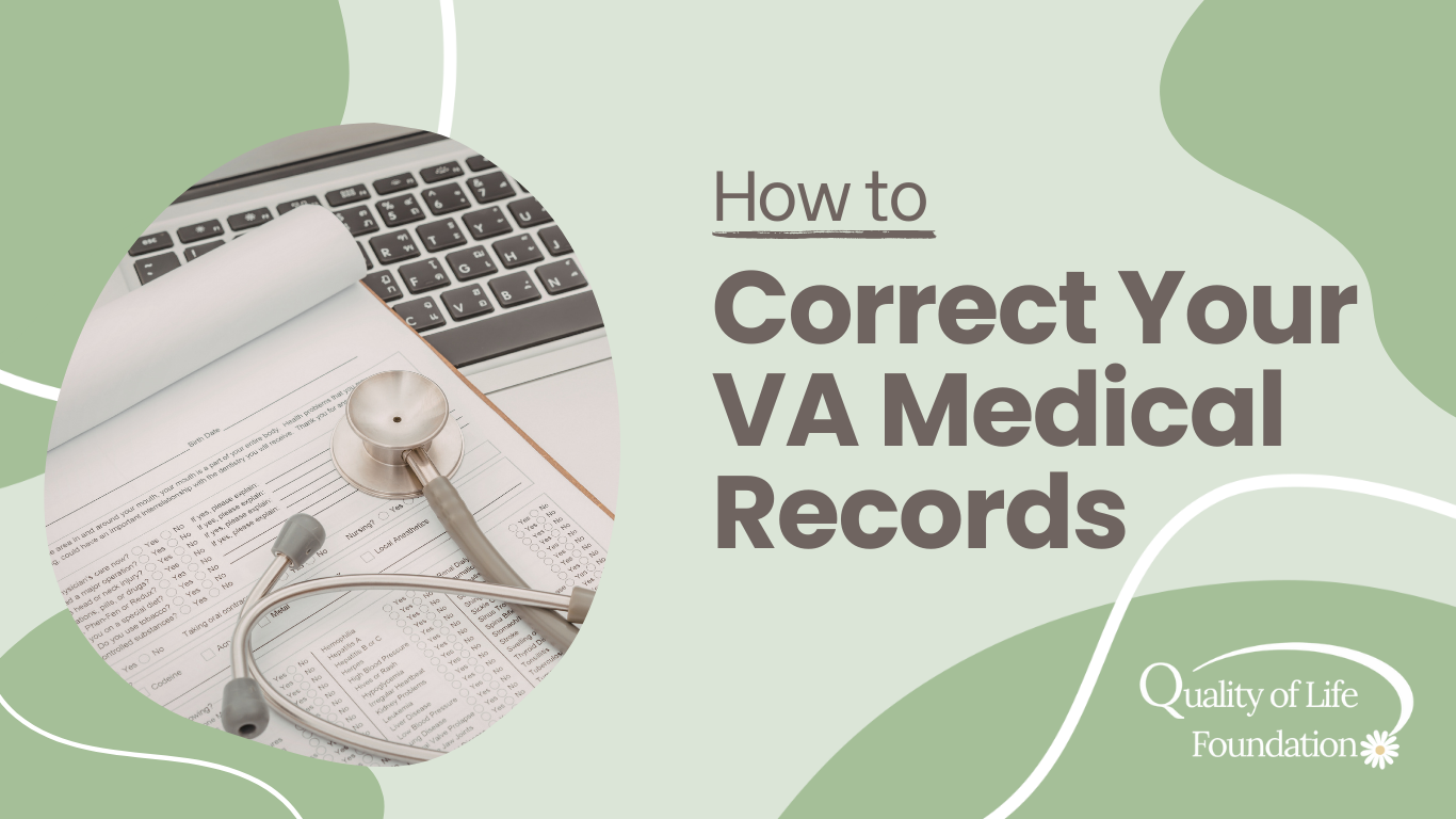 How to Correct your VA Medical Records - Quality of Life Foundation
